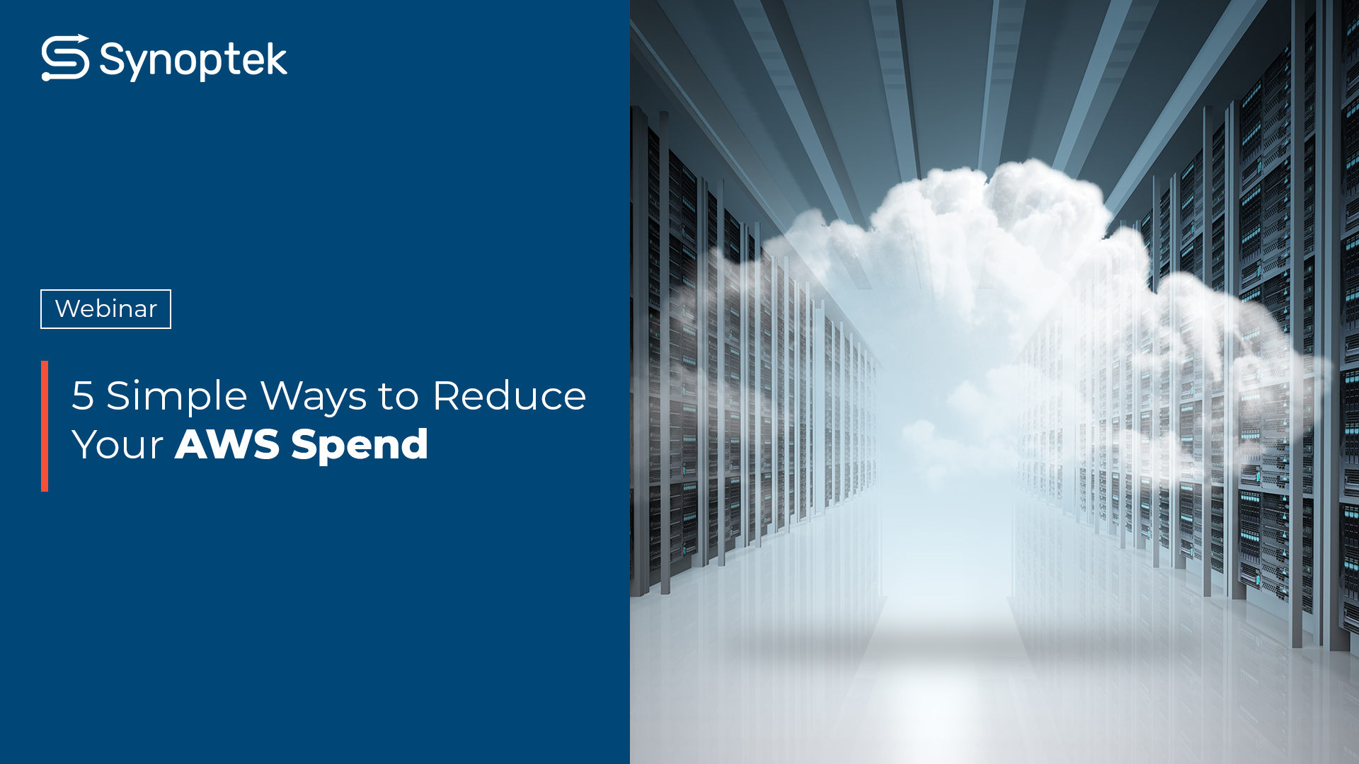 On-demand Webinar - 5 Simple Ways to Reduce Your AWS Spend On-demand Webinar - 5 Simple Ways to Reduce Your AWS Spend