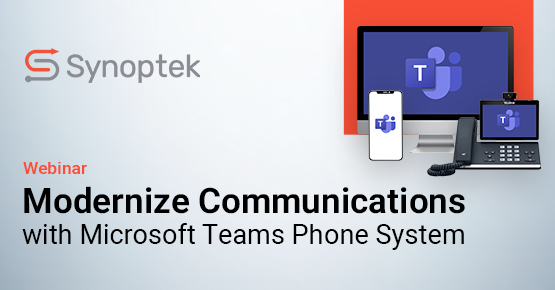 On-demand Webinar - Modernize Communications with Microsoft Teams Phone System